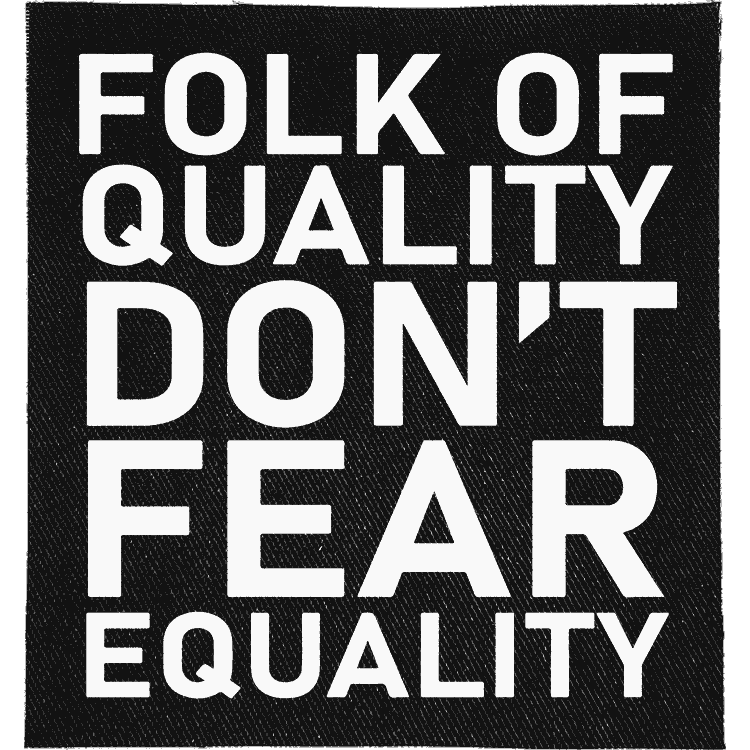 Quality don't fear Equality Patch by Chaos Creations